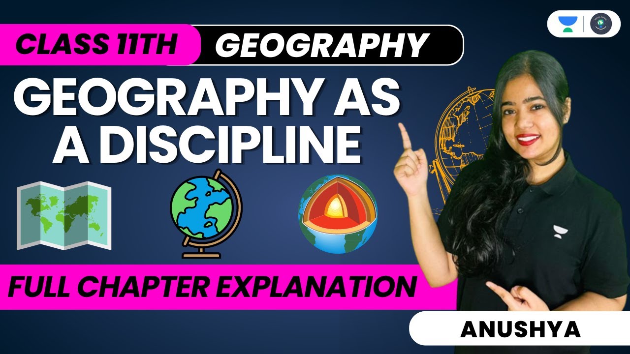 Geography As A Discipline | One Shot | Full Chapter | Class 11 ...