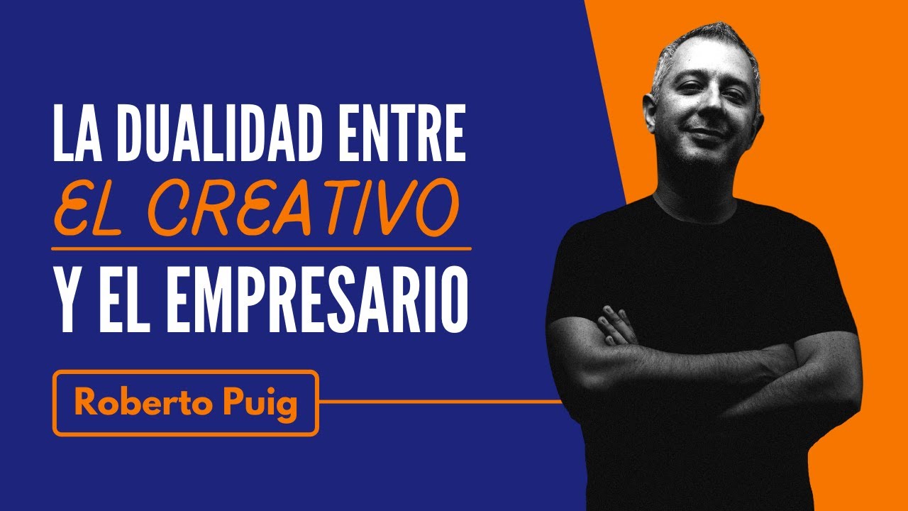 La dualidad entre el creativo y el empresario - Roberto Puig - YouTube