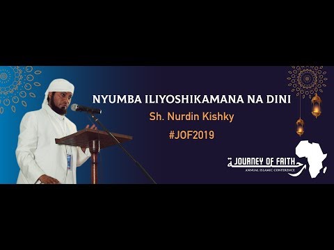 Journey of Faith 2019- NYUMBA ILIYOSHIKAMANA NA DINI  - SHEIKH NURDIN KISHKY