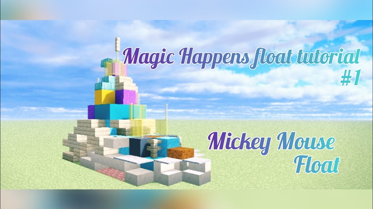 MAGIC HAPPENS FLOAT TUTORIAL #1- Mickey Mouse Float - YouTube
