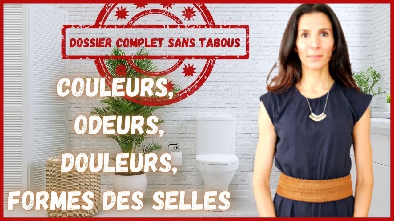 NOS SELLES RÉVÈLENT NOTRE ÉTAT DE SANTÉ : Constipation, Diarrhée ...
