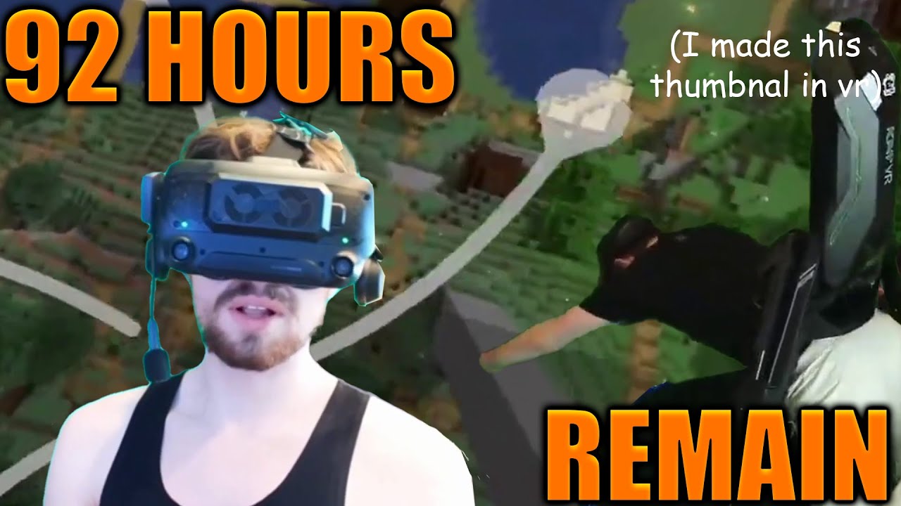 I have 92 hours left in VR - YouTube