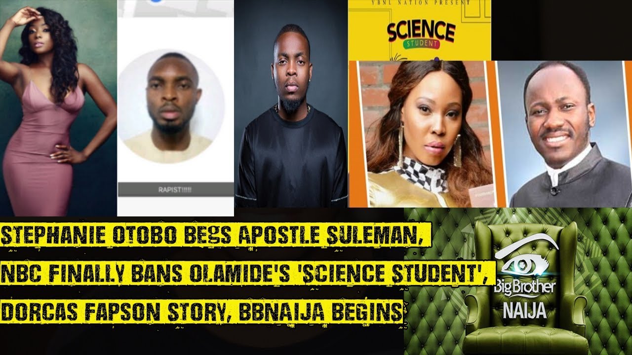 Stephanie Otobo Begs Apostle Suleman, NBC Bans Olamide's 'Science ...