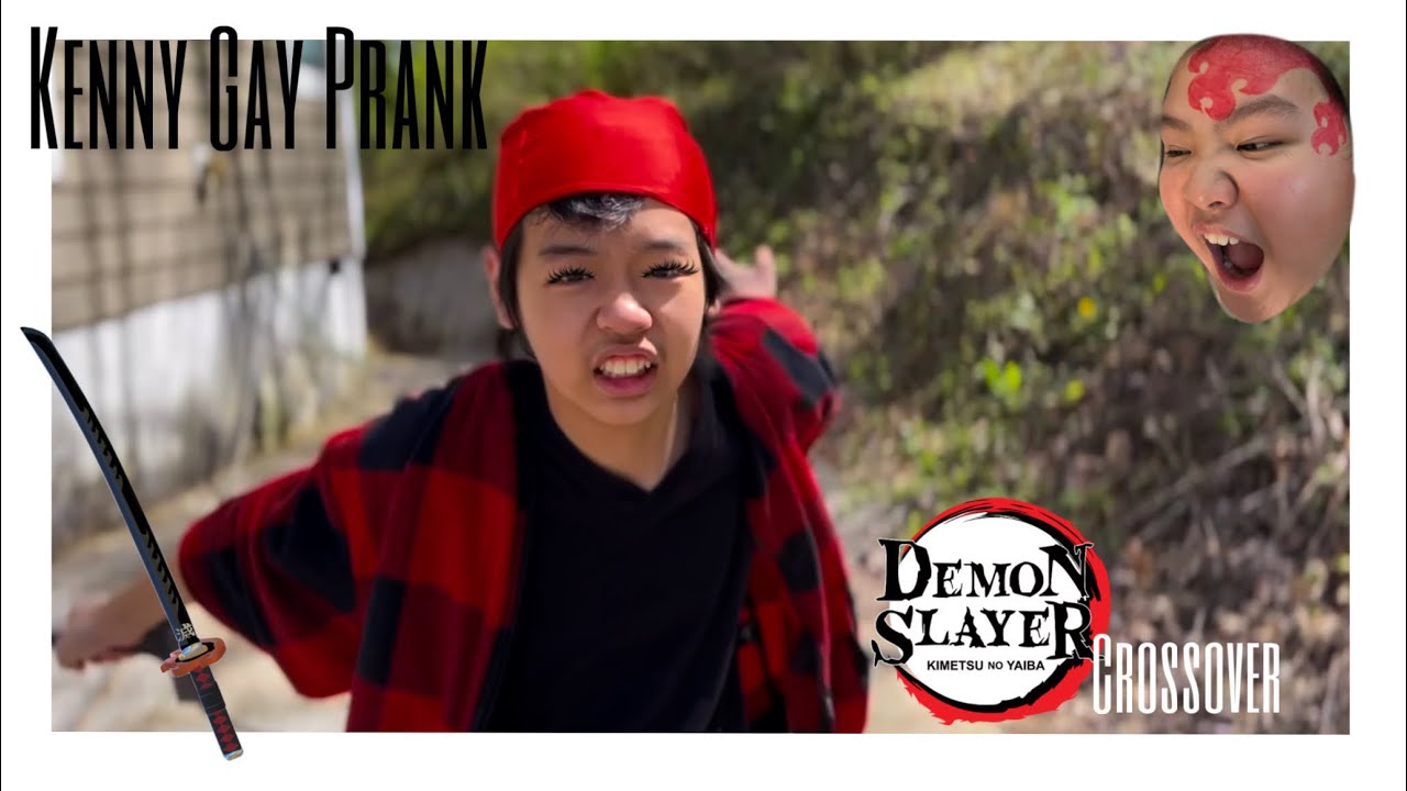 Kgs X Demon Slayer Kimetsu No Yaiba Kenny Gay Prank Youtube