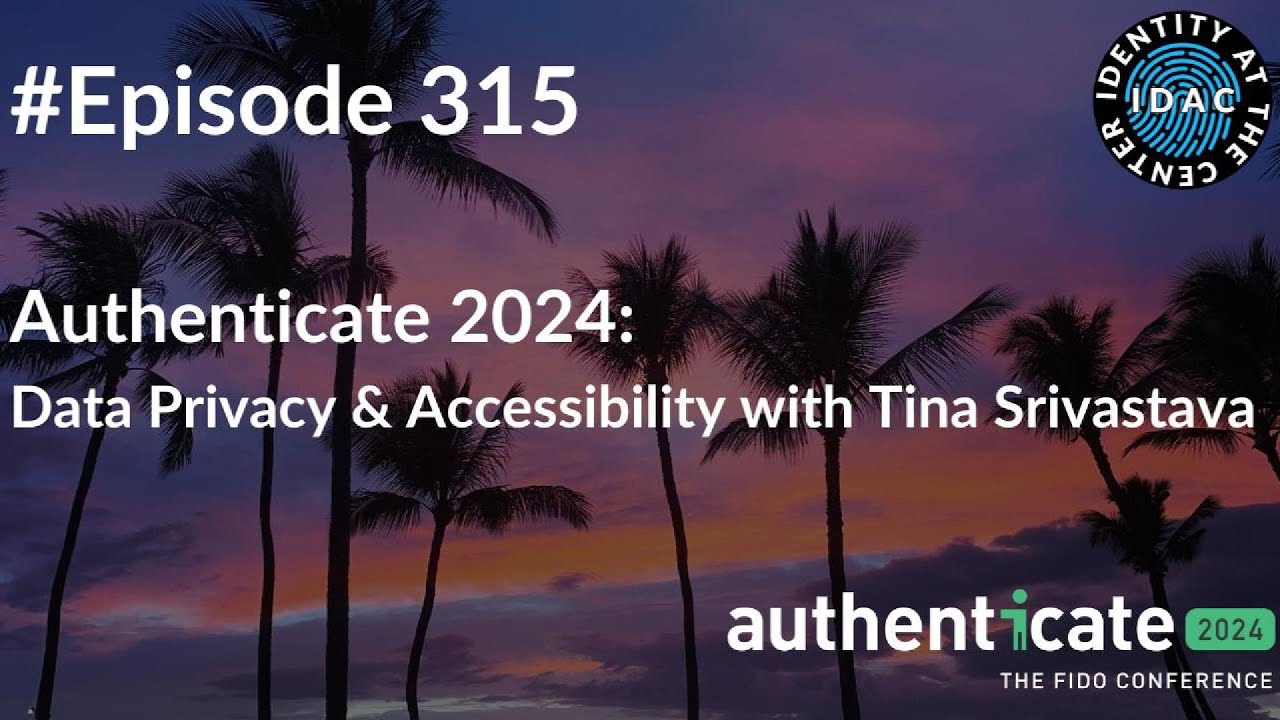 #315 - Authenticate 2024 - Data Privacy & Accessibility with Tina ...
