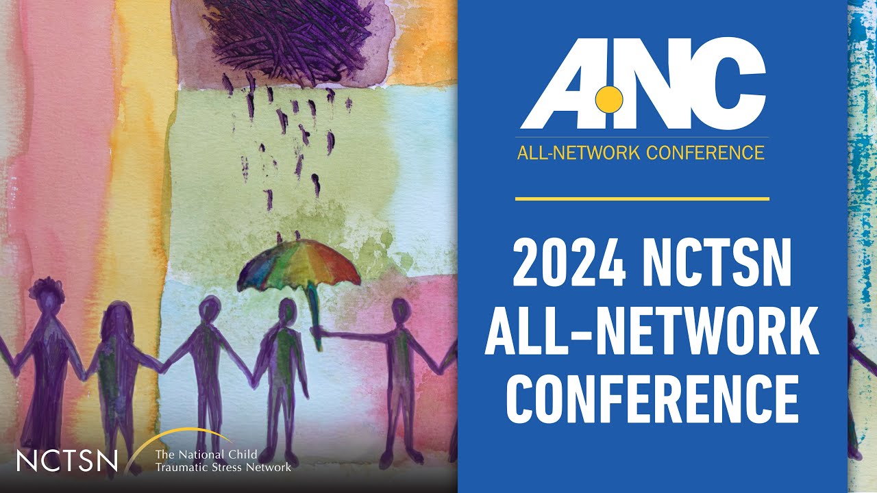 NCTSN All-Network Conference (ANC) 2024 Recap Video - YouTube