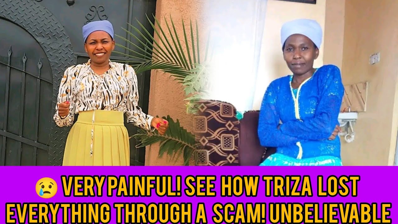 😢This is Painful!How Triza Mama Muraya Lost Everything Through a Scam ...