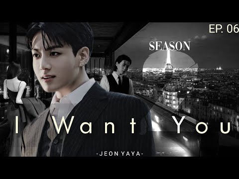 FF JUNGKOOK || I WANT YOU S2 || EP.06