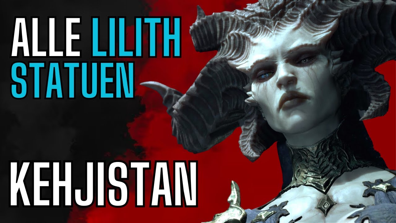Diablo 4 - Alle Lilith Statuen - Kehjistan Region - Alle Lilith ...