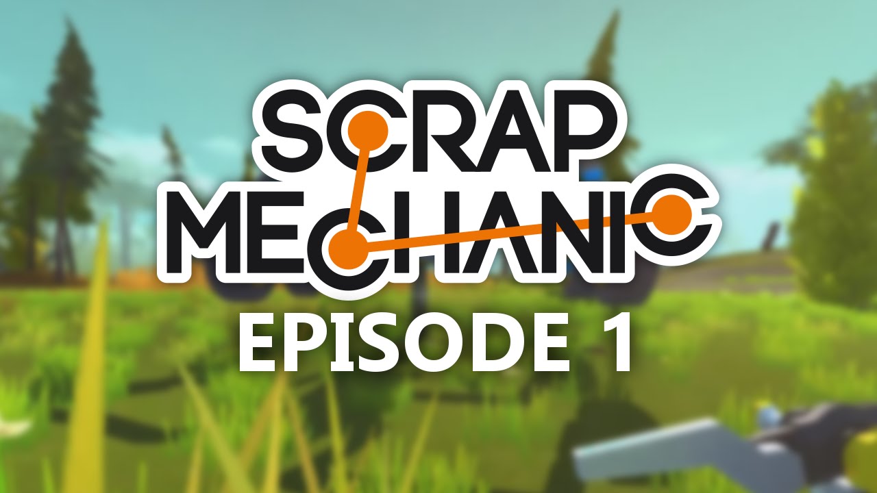 Scrap Mechanic E1 | Introduction! - YouTube