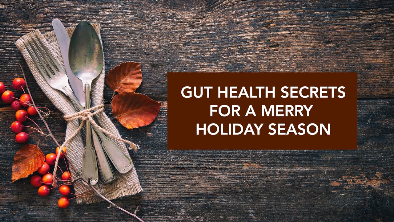 Gut Health Secrets for a Merry Holiday Season - YouTube