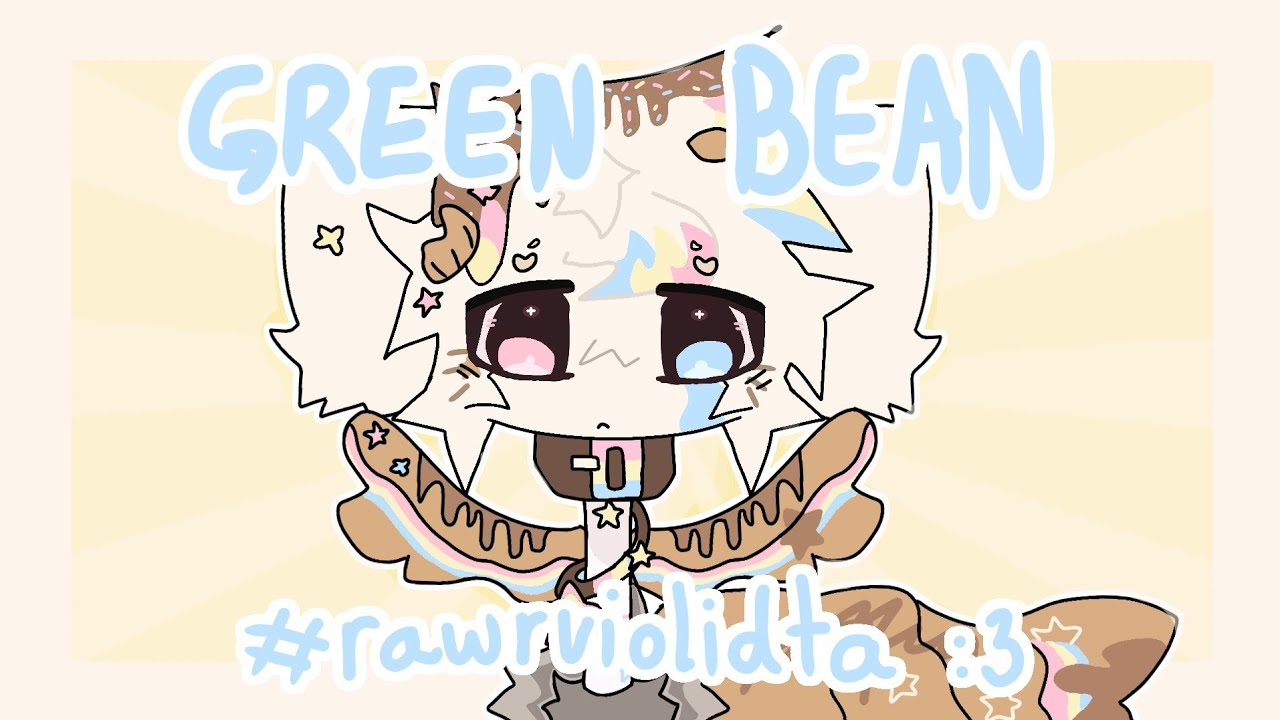 green bean | animation meme | #rawrviolidta ☆ - YouTube
