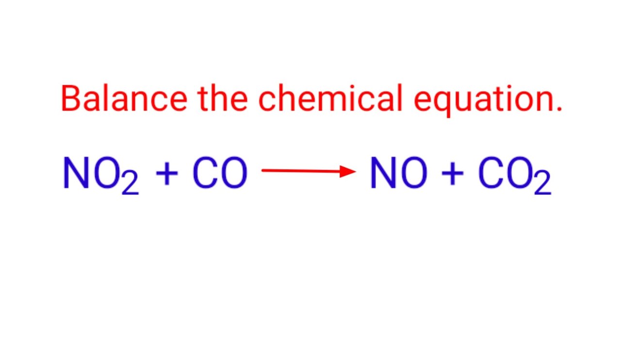 NO2+CO=NO+CO2 balance the chemical equation @mydocumentary838. - YouTube