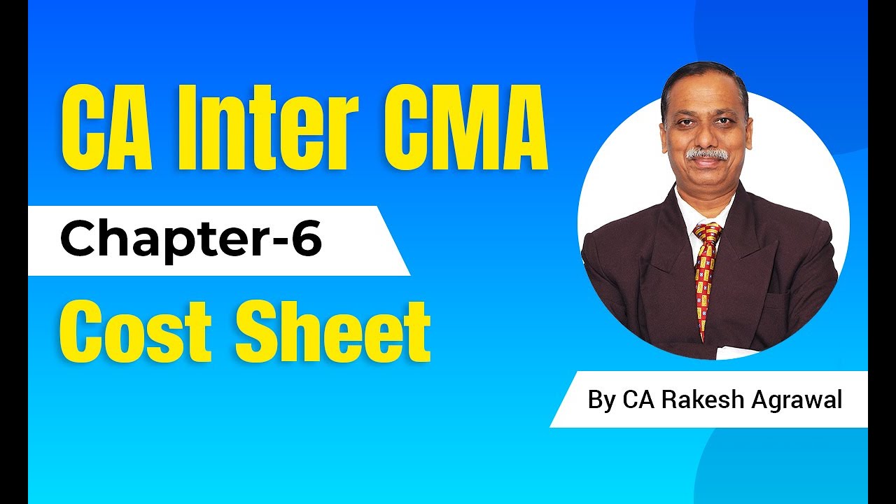 Chapter 6 - Cost Sheet |CA Inter Cost & Management Accounting By CA ...