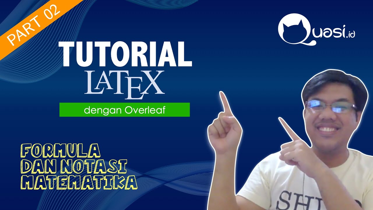 Tutorial LaTeX: Formula dan Notasi Matematika (Part 2) - YouTube