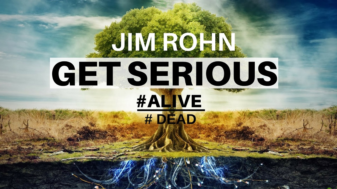 Jim Rohn Get Serious : Alive or Dead (Jim Rohn Motivation) - YouTube