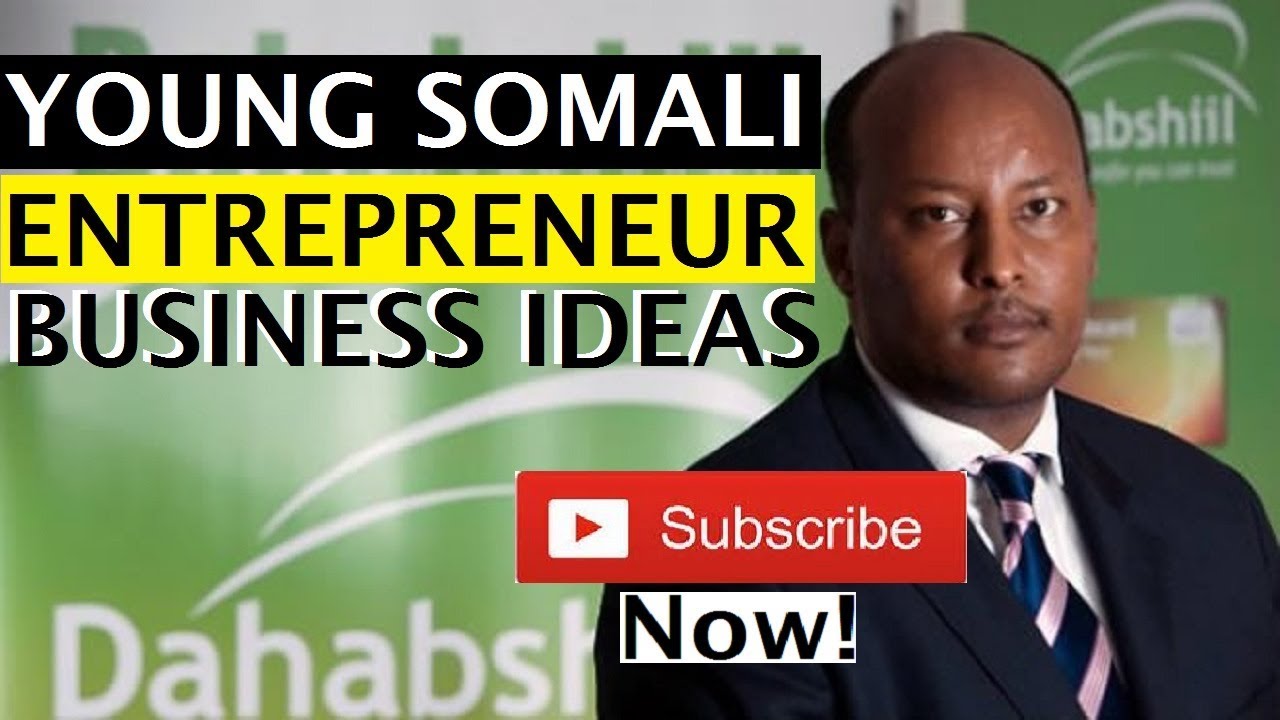 Young Successful Somali Entrepreneurs Business Ideas - YouTube
