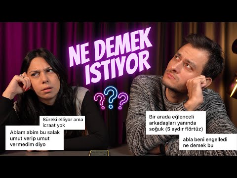 SEVGİLİNİZ ASLINDA NE DEMEK İSTİYOR?