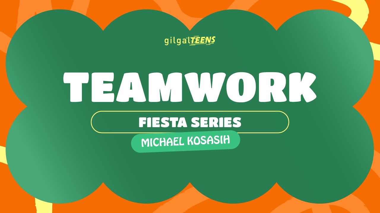 TEAMWORK | 10 NOVEMBER | GILGAL TEENS - YouTube