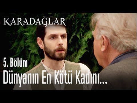 Dünyanın en kötü kadını bu - Karadağlar 5. Bölüm