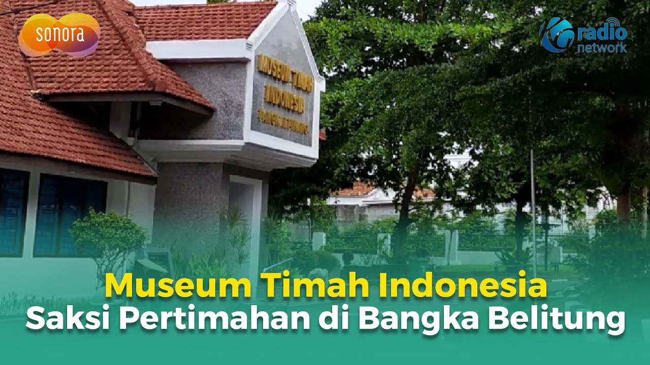 Keunikan Museum Timah Indonesia di Pangkalpinang, Saksi Pertimahan di ...