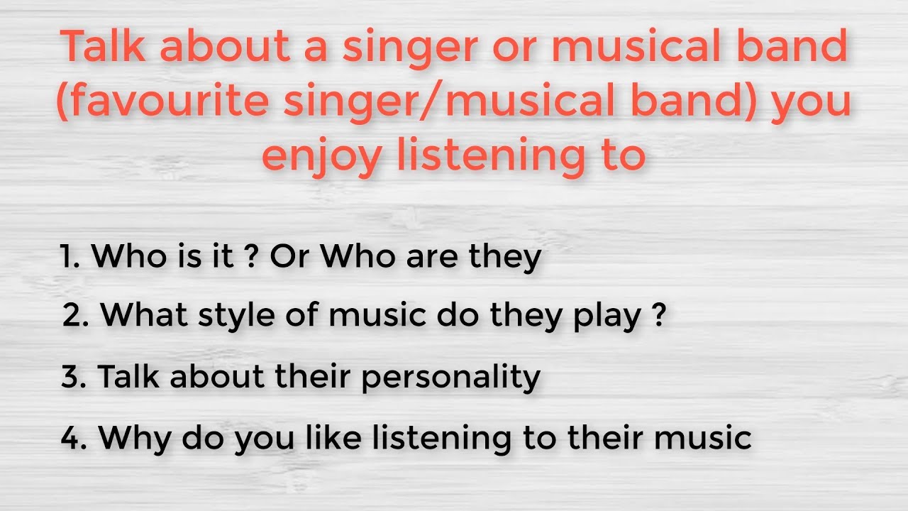 Talk about a Singer or Musical Band you enjoy listening to | New IELTS ...