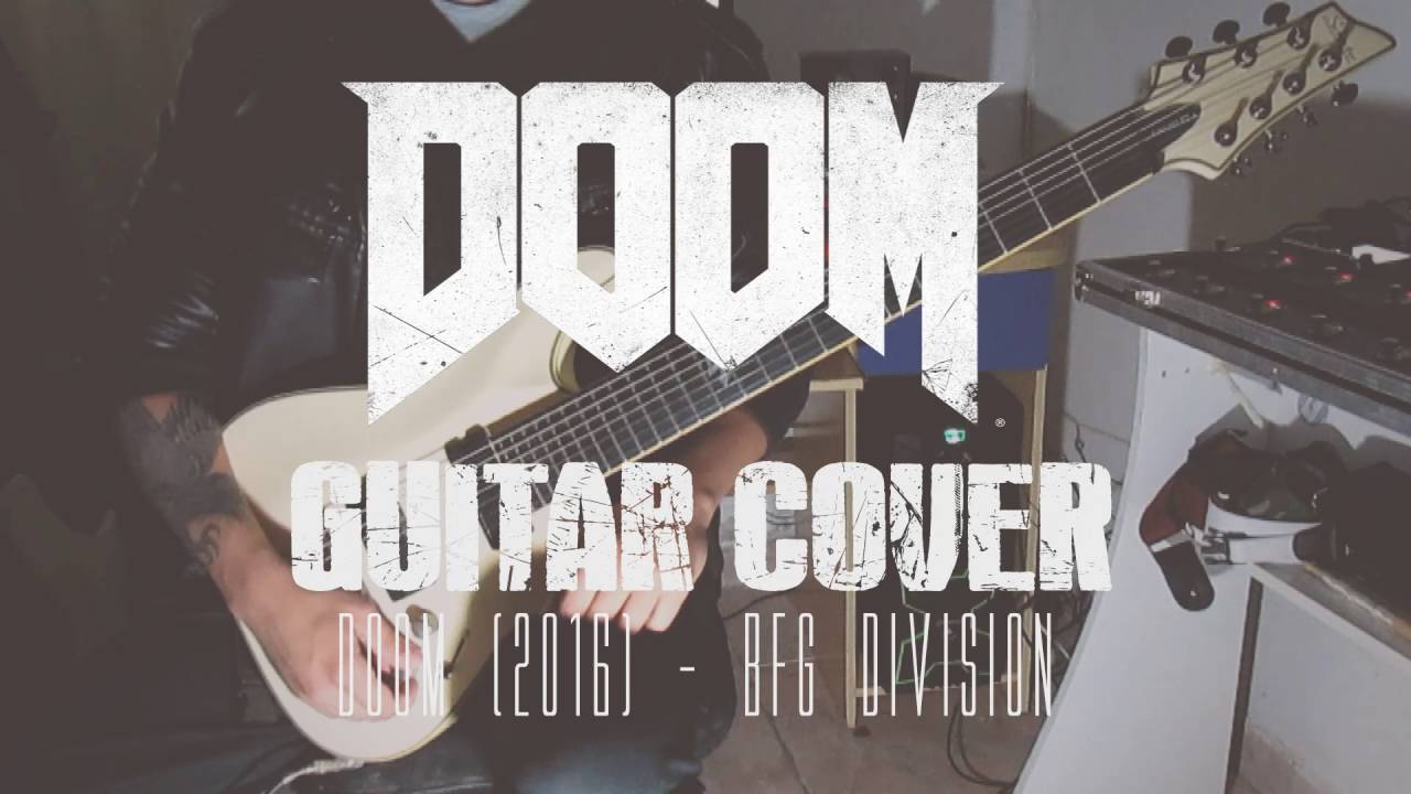 DOOM (2016) OST - BFG Division (GUITAR COVER) - YouTube