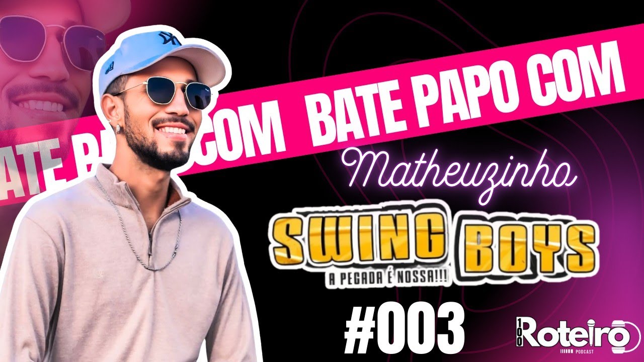 Episódio #003 Papo descontraído com Mateuzin swing boys - YouTube