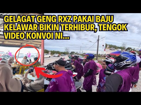 GELAGAT GENG RXZ PAKAI BAJU KELAWAR BIKIN TERHIBUR, TENGOK VIDEO KONVOI NI...