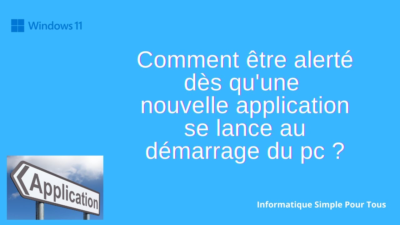 Comment être alerté dès qu'une nouvelle application se lance au ...