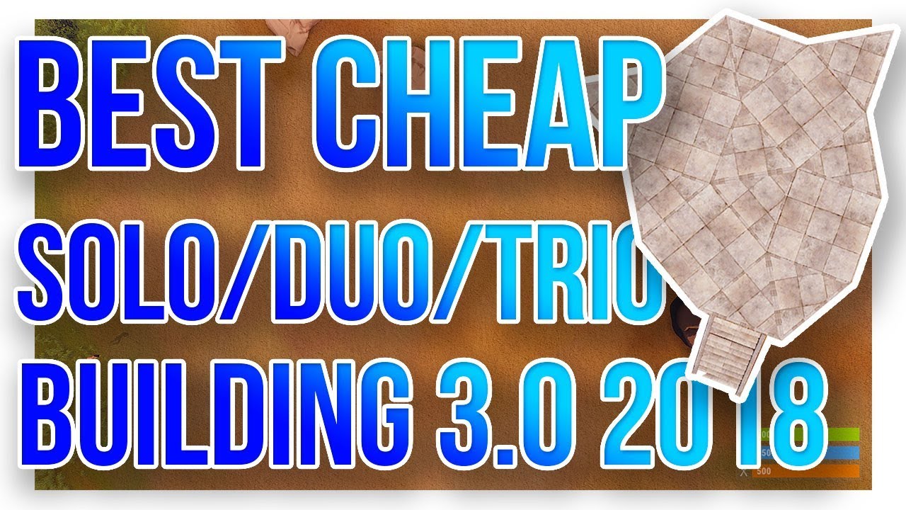 Rust Solo/Duo/Trio Building 3.0 Best CHEAP Base design 2018!!! - YouTube
