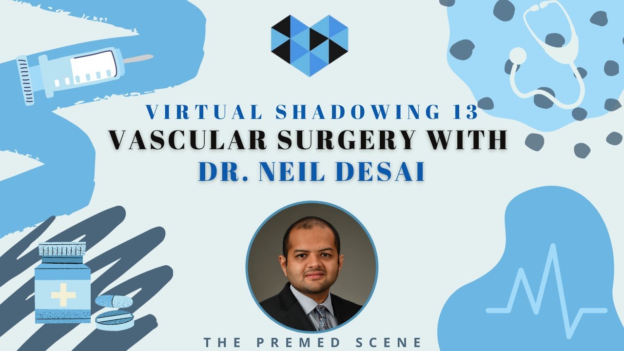 Vascular Surgery with Dr. Neil Desai | Virtual Shadowing #13 - YouTube