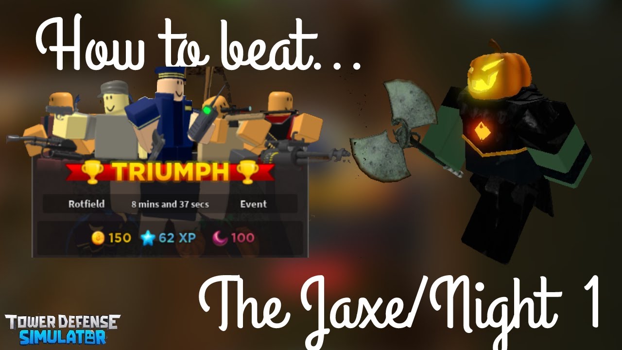 How to EASILY Beat The JAXE / NIGHT 1 in TDS - YouTube