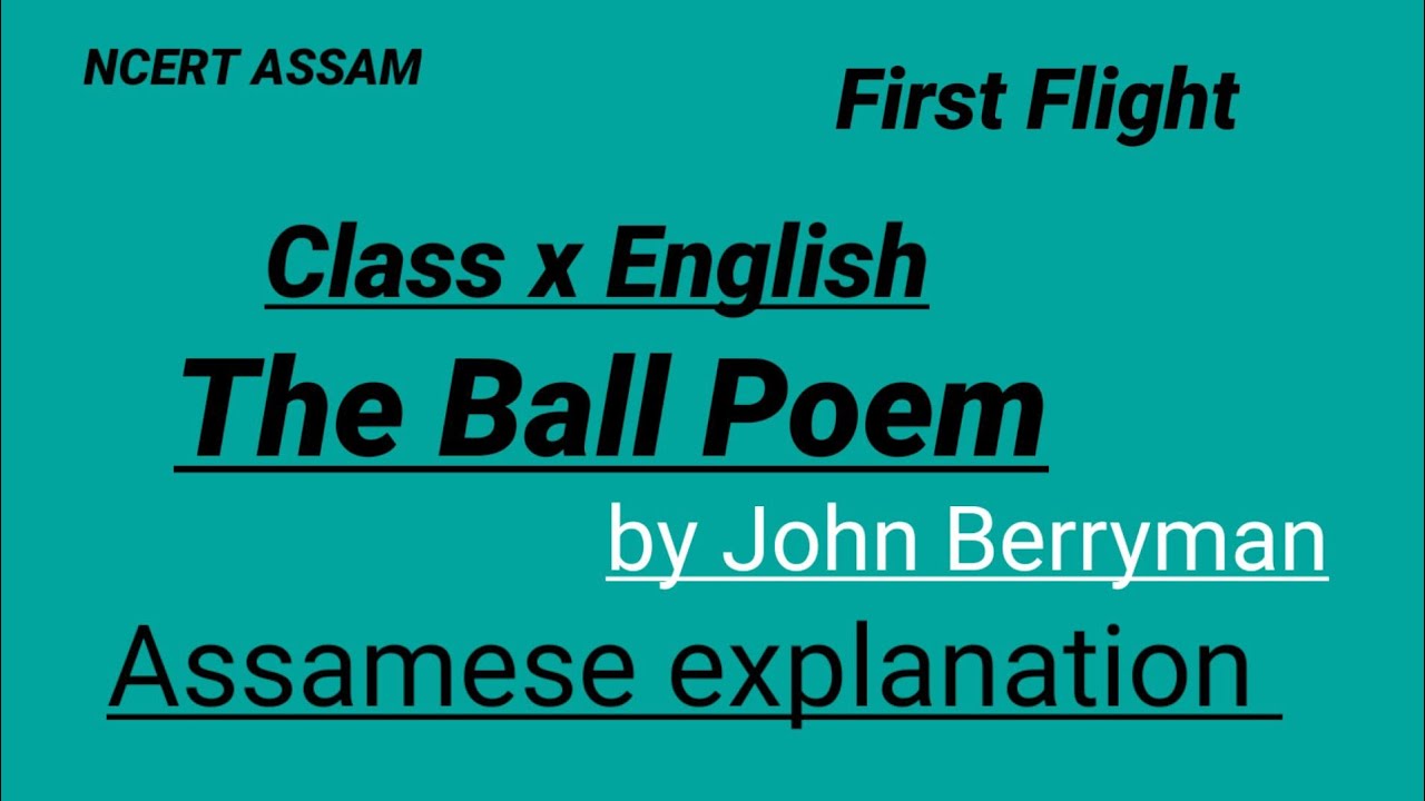 NCERT ASSAM Class X English Assamese Explanation The Ball Poem . - YouTube