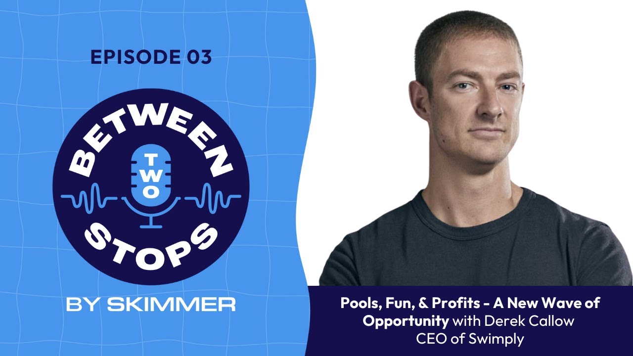 Pools, Fun, and Profits A New Wave Of Opportunity with Derek Callow ...