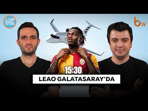 Rafael Leao Galatasaray'da | Yusuf Akçiçek, Camavinga, Deniz Gül | Bışar Özbey, Samet Süner