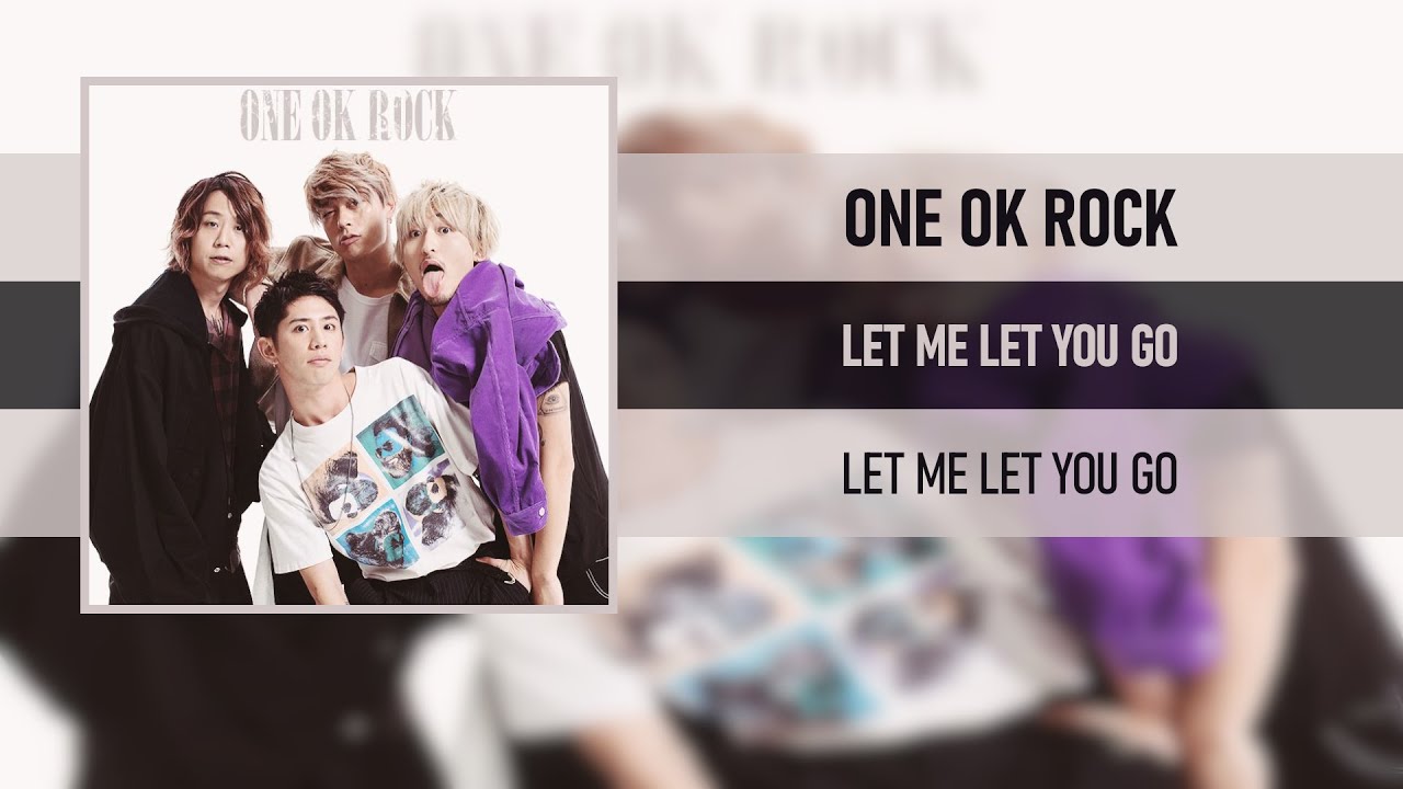 ONE OK ROCK - LET ME LET YOU GO [LET ME LET YOU GO] [2022] - YouTube