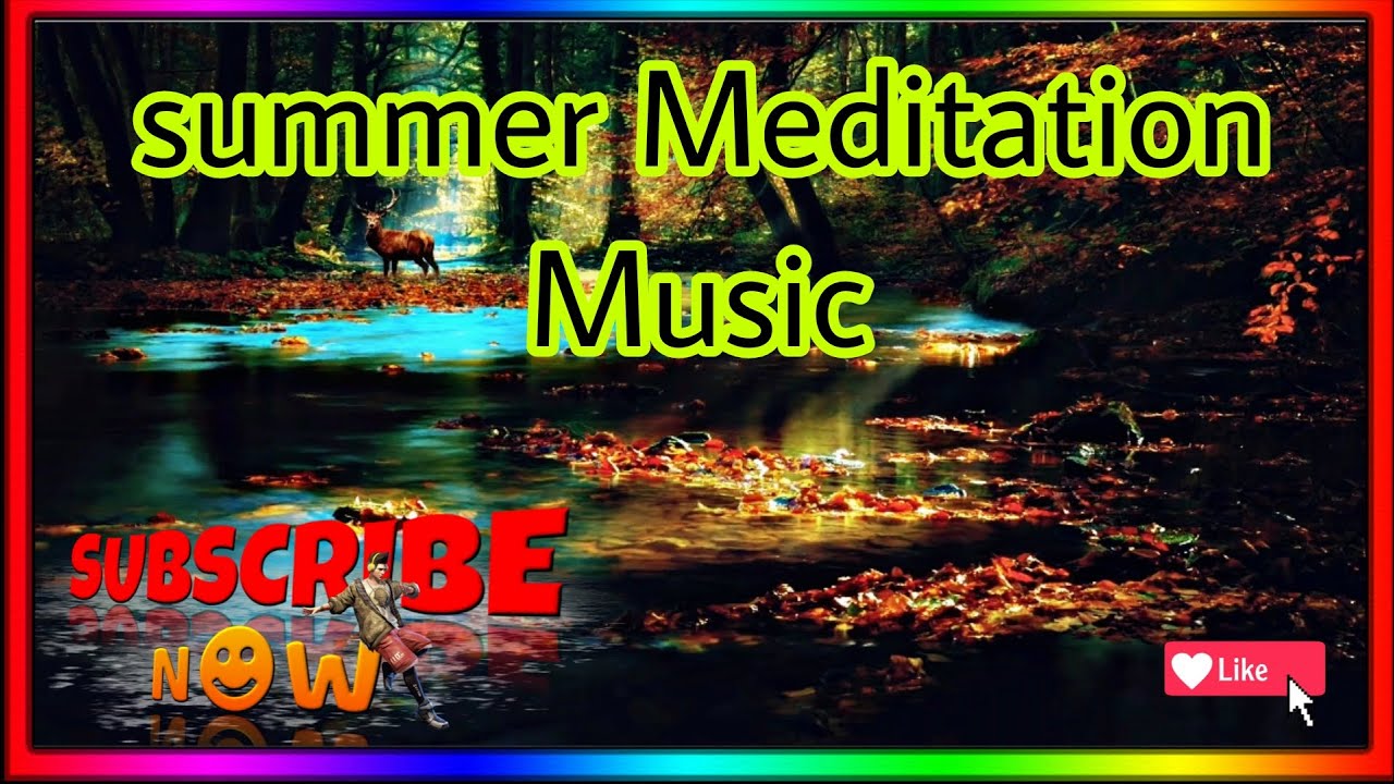 Summer Meditation Music, Relaxing Music,Inner peace, stress relief ...