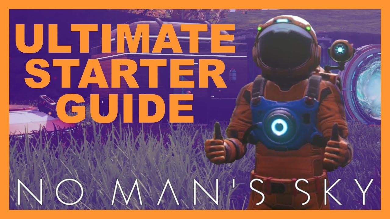Get The Best Possible Start In No Mans Sky 2024 Beginners Guide Youtube