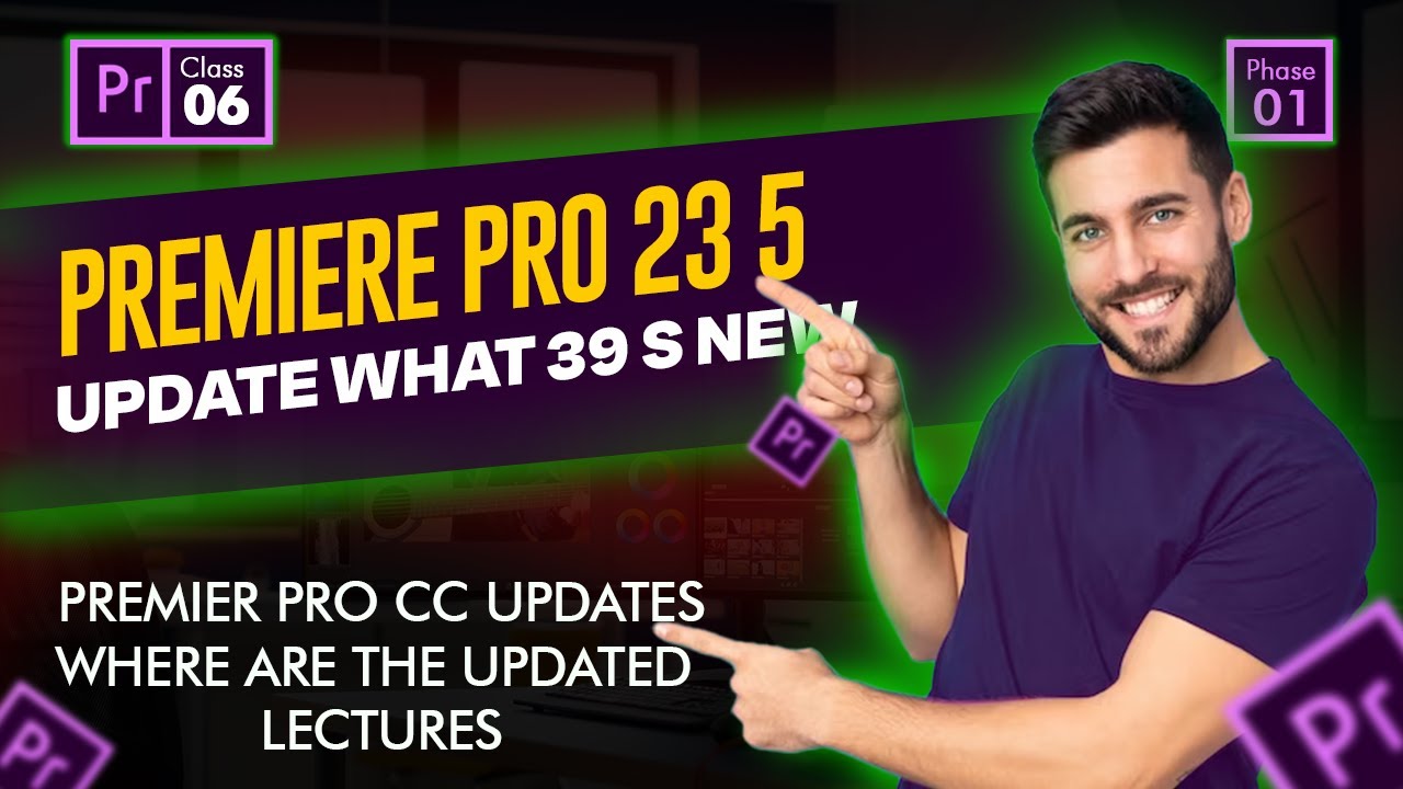 Premiere Pro 23 5 UPDATE What 39 s NEW | Class 06 | Premiere Pro CC ...