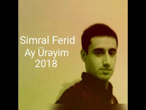 Simral Ferid Ay Ürəyim 2018