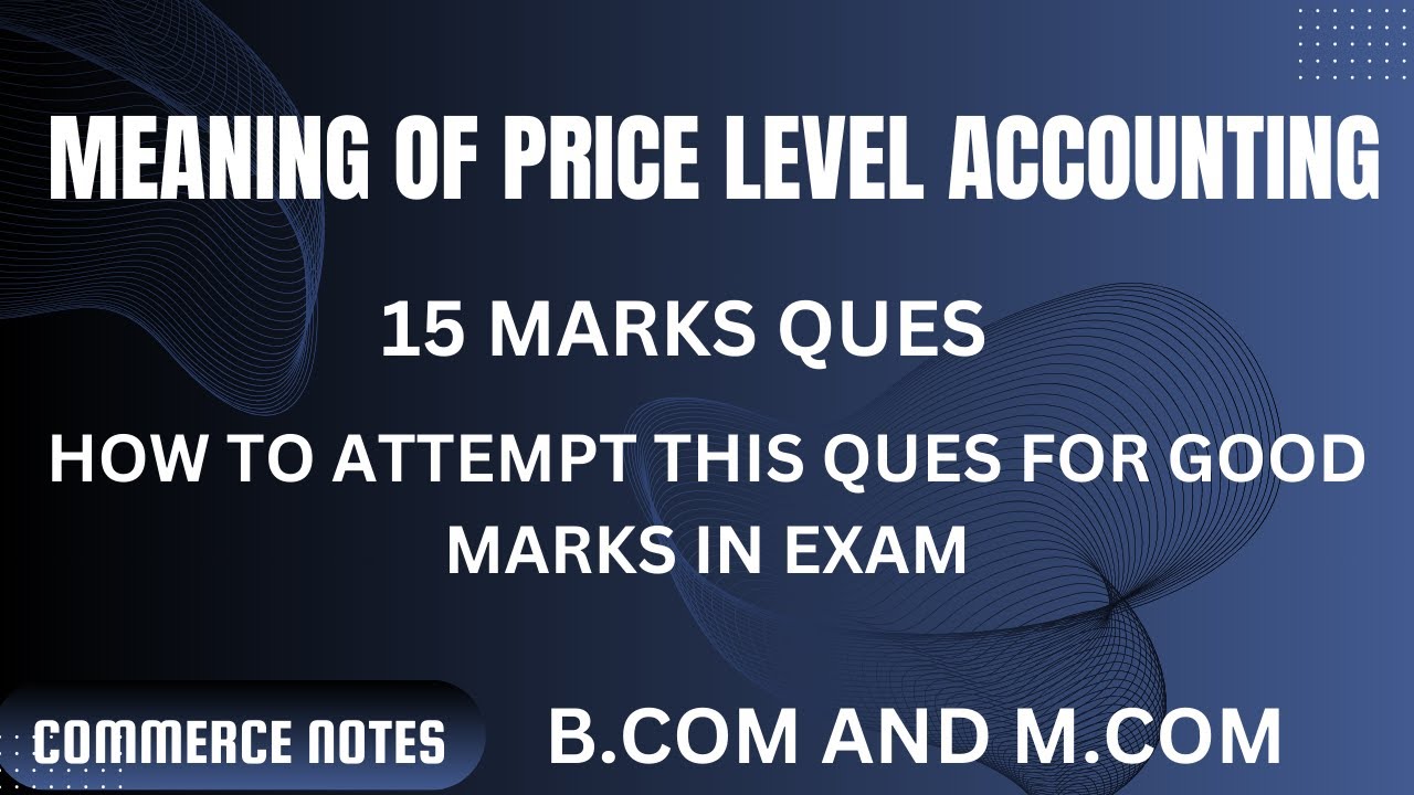 Meaning of Price Level Accounting | Management Accounting | BCOM | MCOM | IMP QUES | PU - YouTube