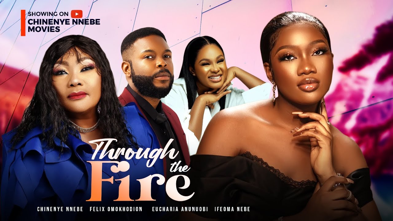 THROUGH THE FIRE - Chinenye Nnebe, Felix Omokhodion, Eucharia Anunobi ...