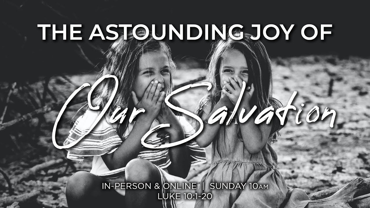 The Astounding Joy of our Salvation - YouTube