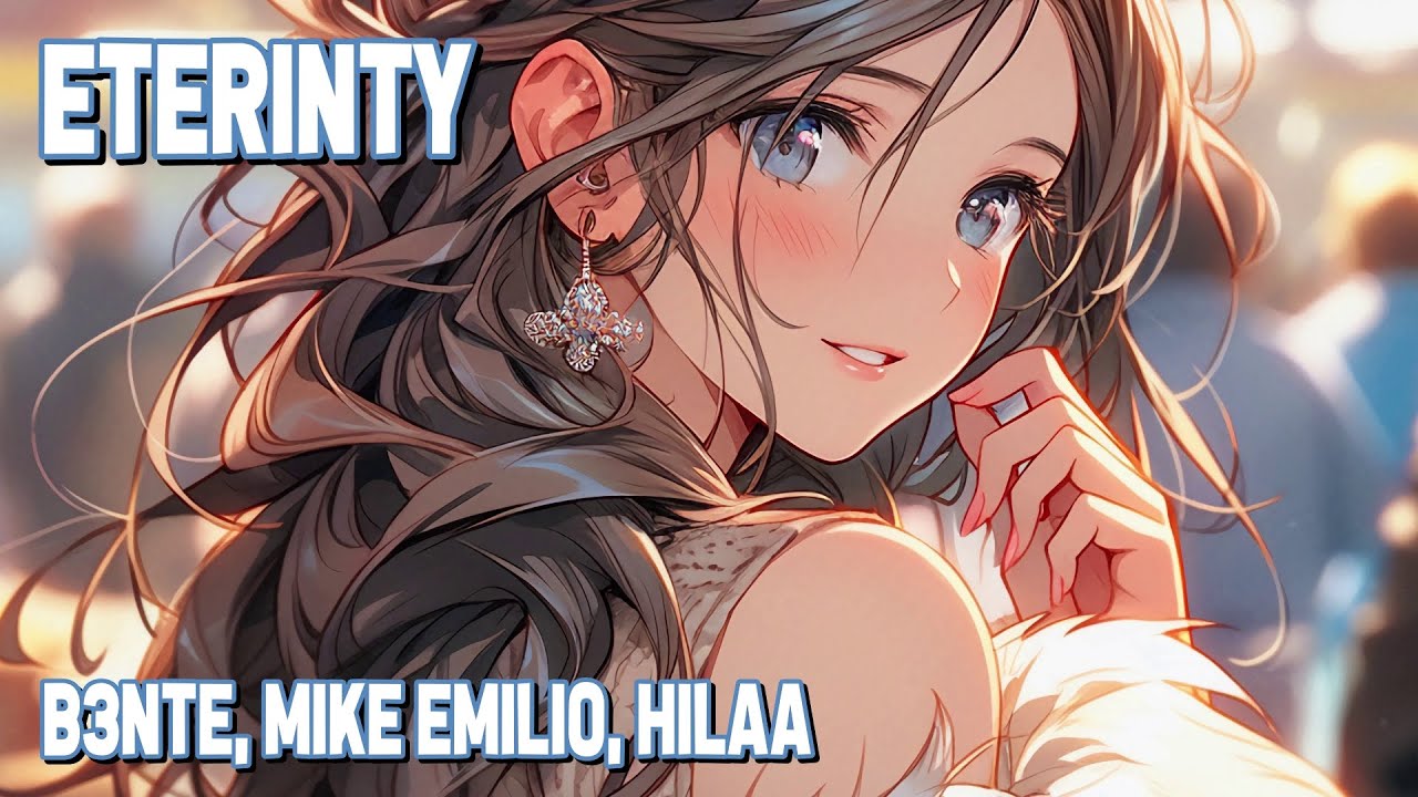 Nightcore - Eternity (B3nte, Mike Emilio, Hilaa) (Lyrics) - YouTube