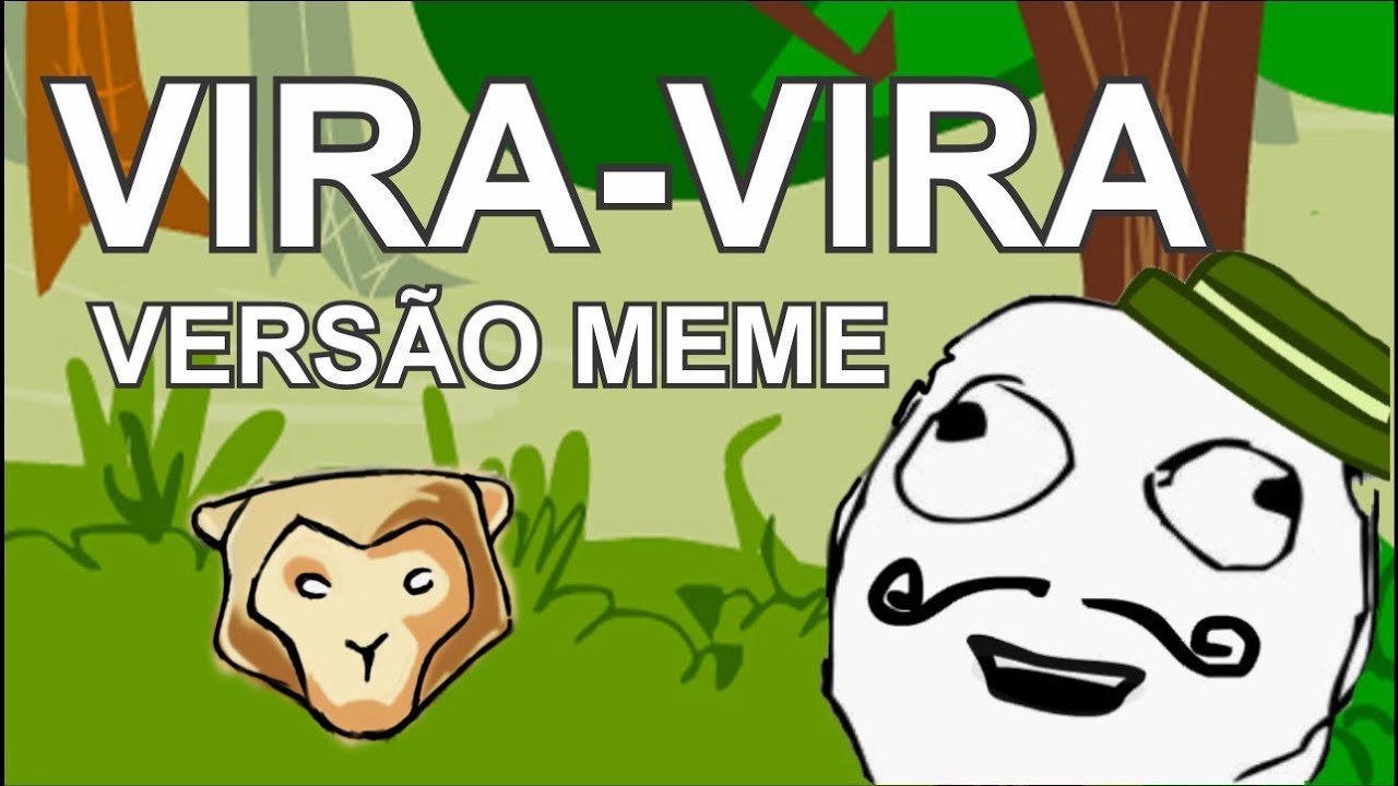 Vira Vira Versao Memes