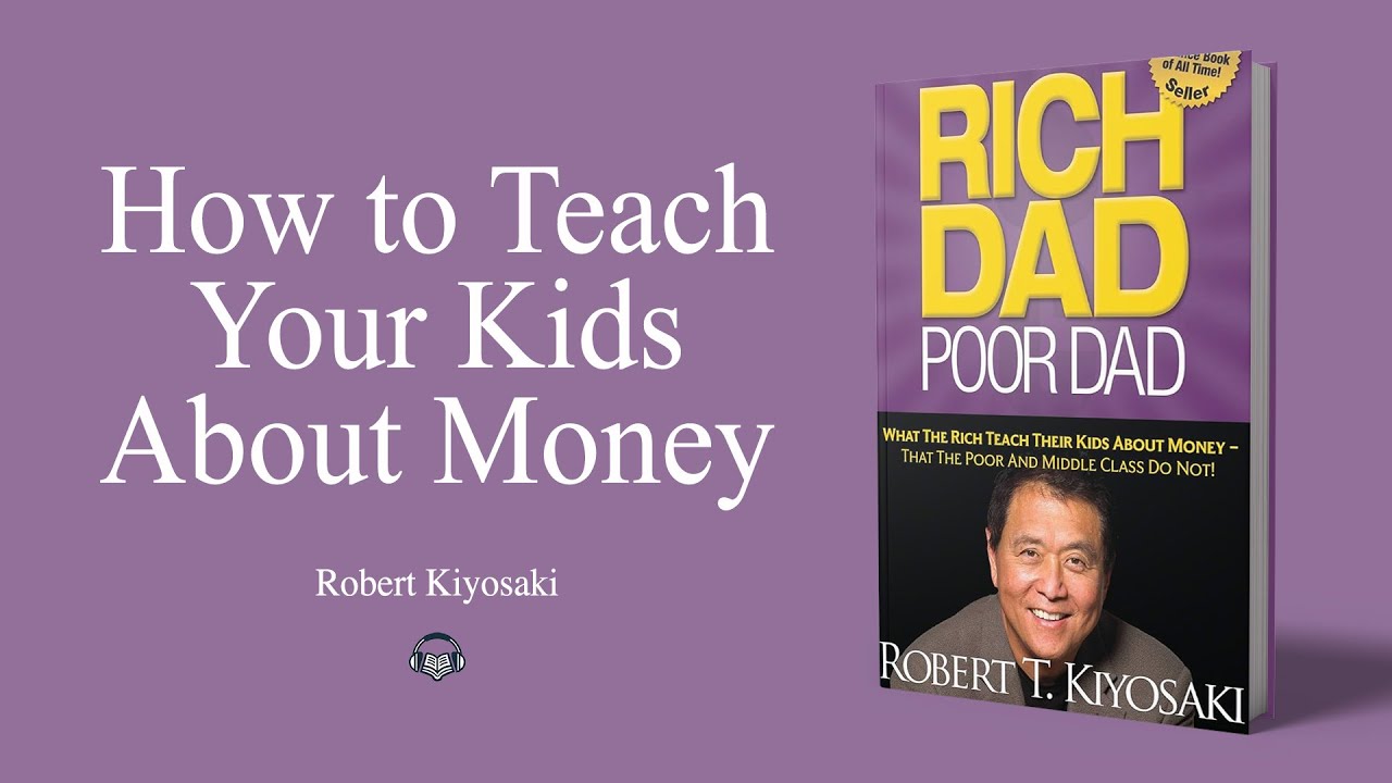“How to Teach Your Kids About Money” | Rich Dad’s 6 Lessons for ...