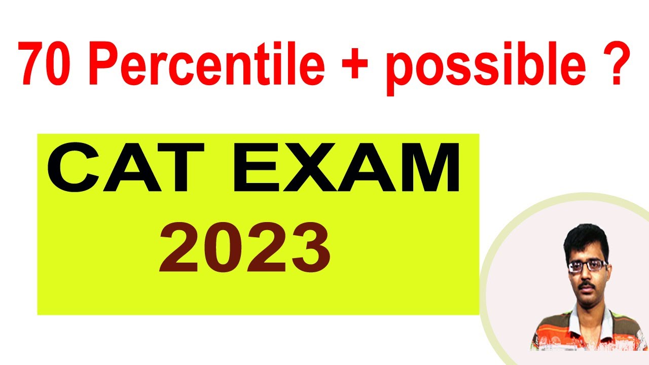 CAT EXAM 2023 | IS 70 PERCENTILE + SCORE POSSIBLE ? STRATEGY DISCUSSED ...
