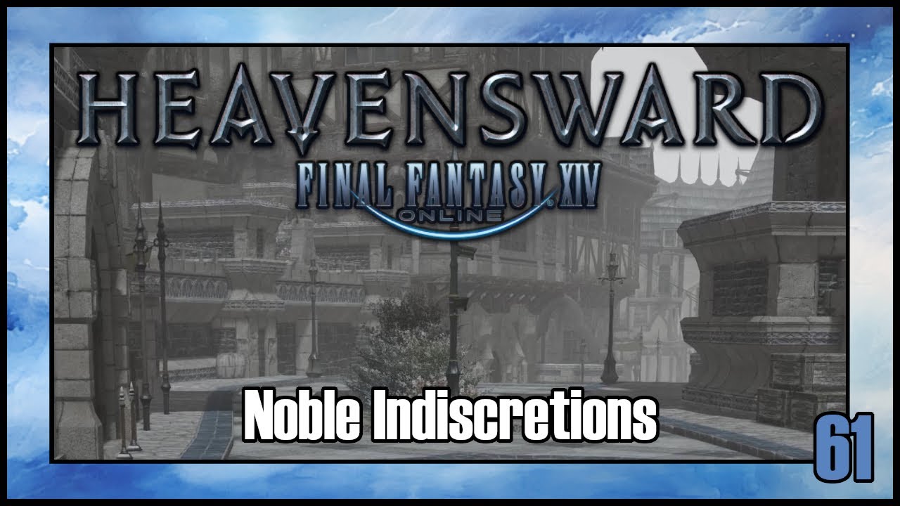 Final Fantasy 14 - Noble Indiscretions | Heavensward Main Scenario ...