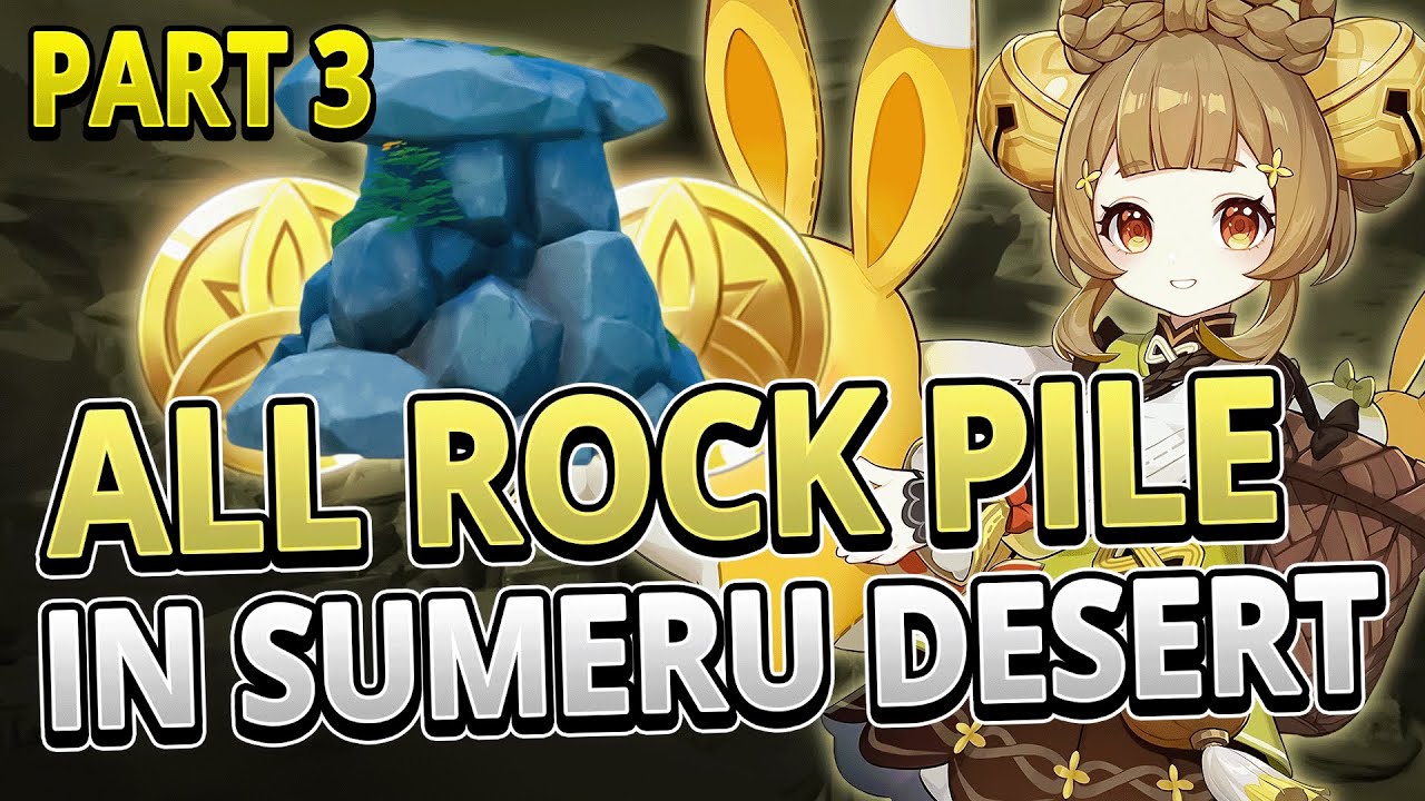 All Rock Pile (Chest) in Sumeru Desert Guide Part 3 +TIMESTAMPS ...